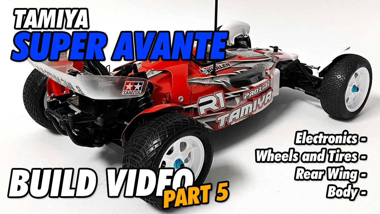 Video – Tamiya Super Avante Build Part 5 | CompetitionX