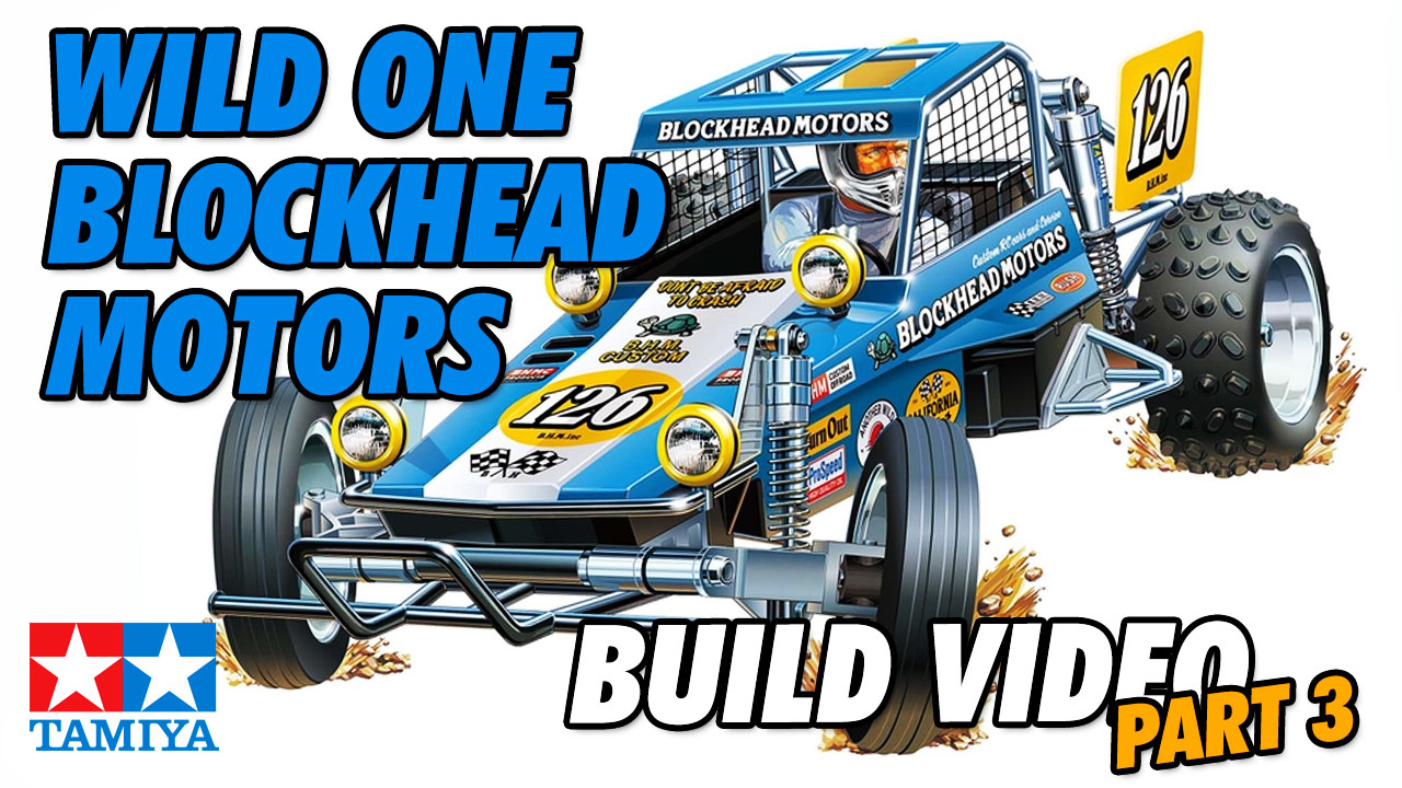 Video – Tamiya Wild One Blockhead Motors Build Part 3 | CompetitionX